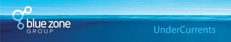 UnderCurrents - BlueZone Group Ahead of the Tide